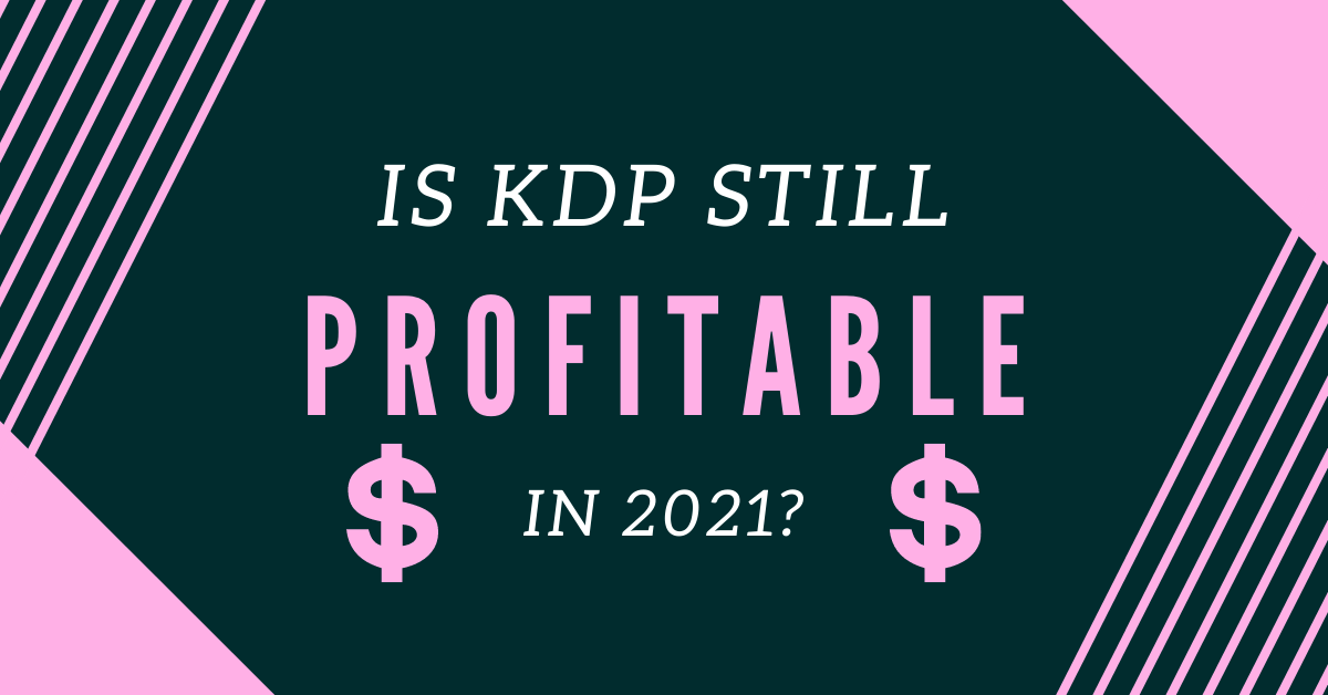 Is Kdp Still Profitable In 2024 Is Kdp Still Profitable In 2024