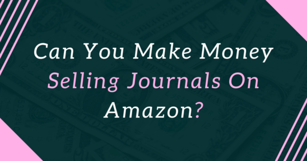 How to Create a Journal to Sell On Amazon in 60 Minutes - Low Content ...