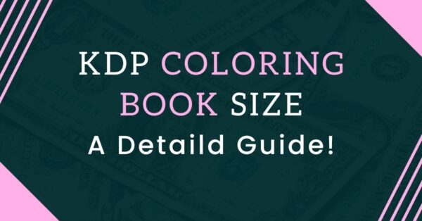 Coloring Book Size for KDP: Finding the Perfect Fit! - Low Content Profits